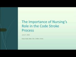 The Importance of Nursing's Role in the code Stroke Process 6/9/2022